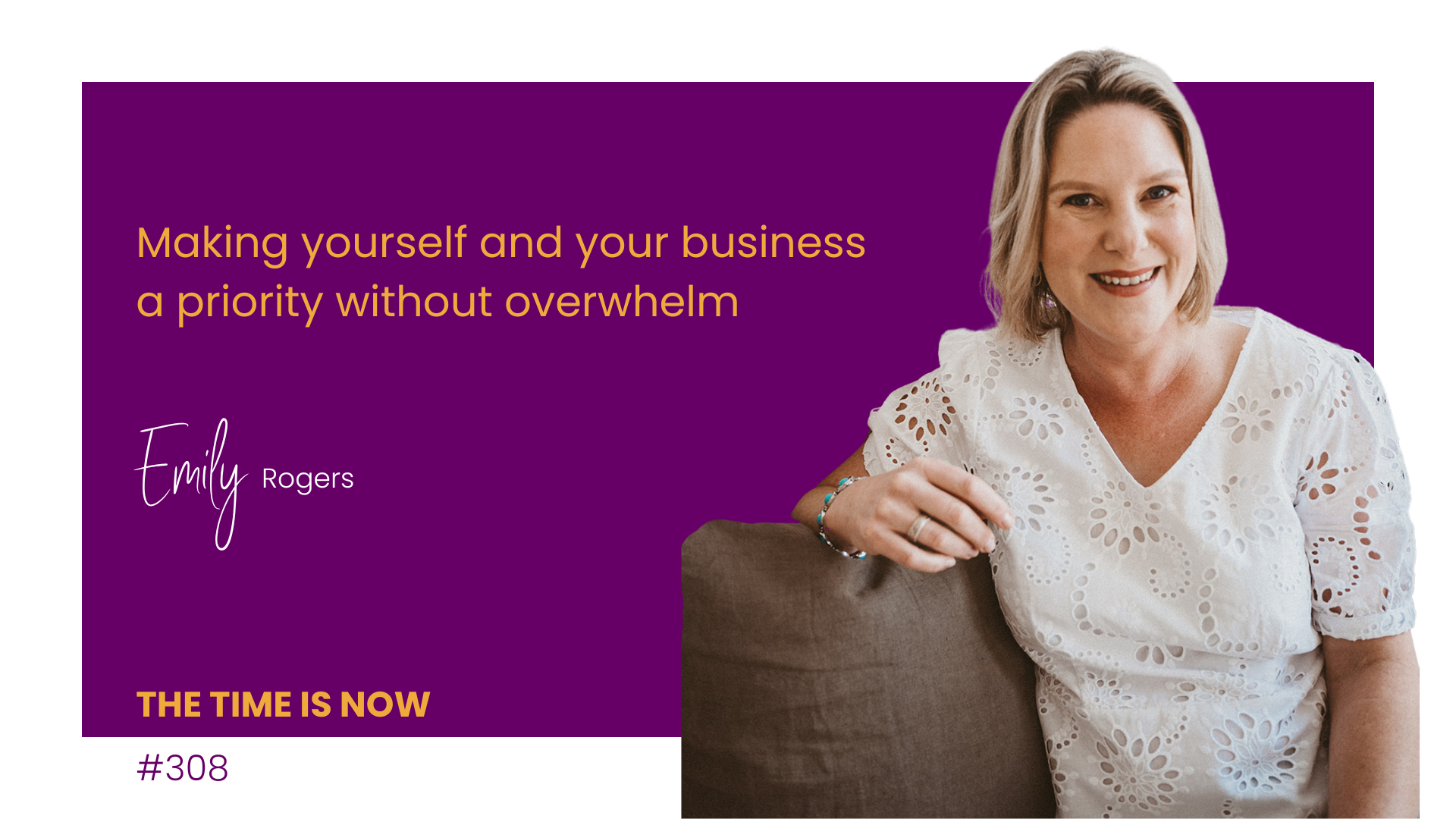 Making yourself and your business a priority without overwhelm – Emily Rogers - Amel Derragui